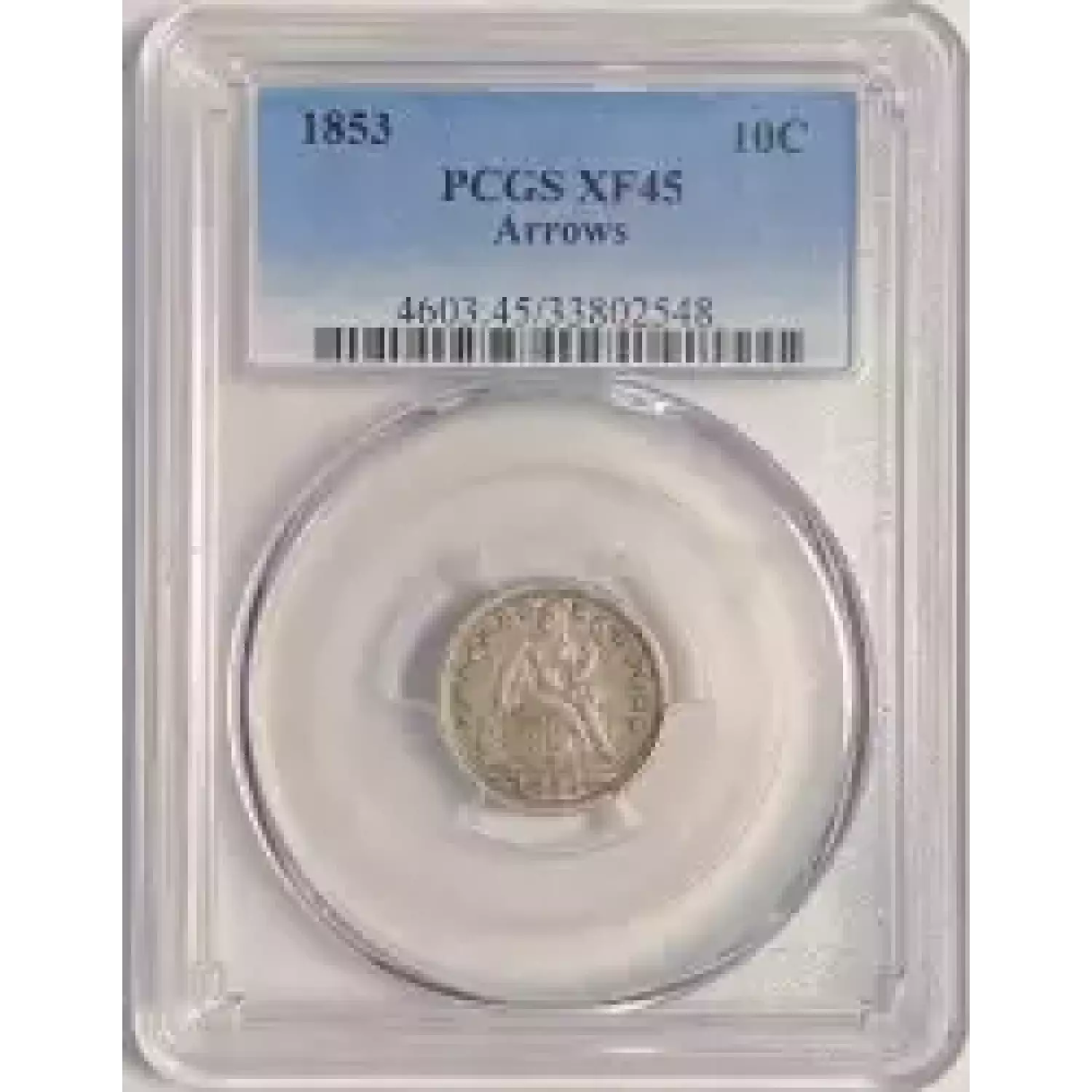 1853 Liberty Seated Dime PCGS XF-45 Arrows - Bob Paul Rare Coins