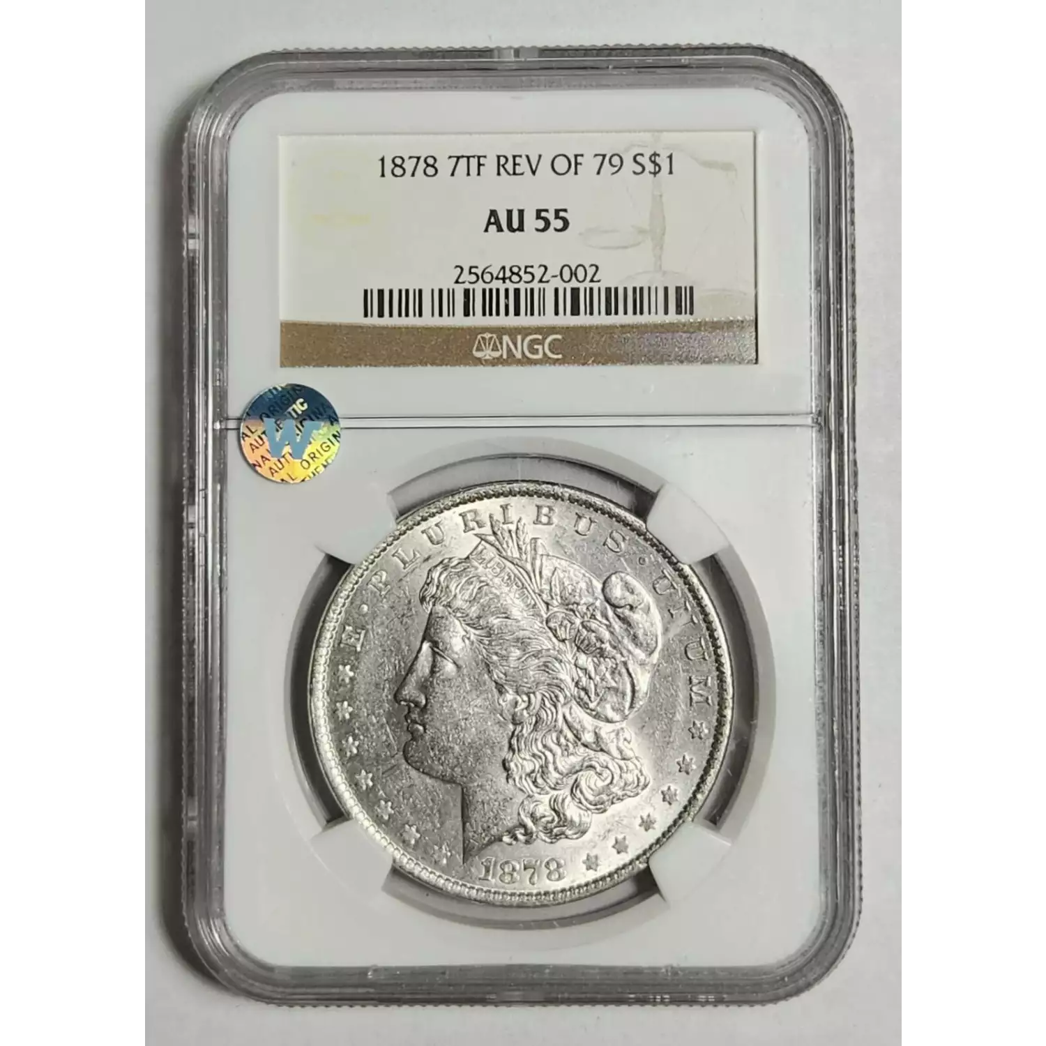 1878 Morgan Silver Dollar NGC AU-55 7TF 7TF REV OF 79 Sight White - Bob Paul Rare Coins